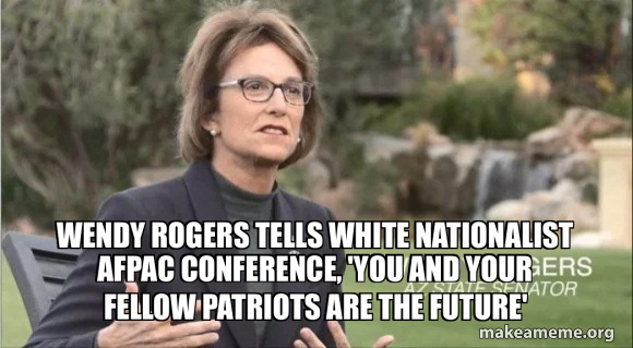 Wendy Rogers Tells White Nationalist AFPAC Conference, 'You and Your ...