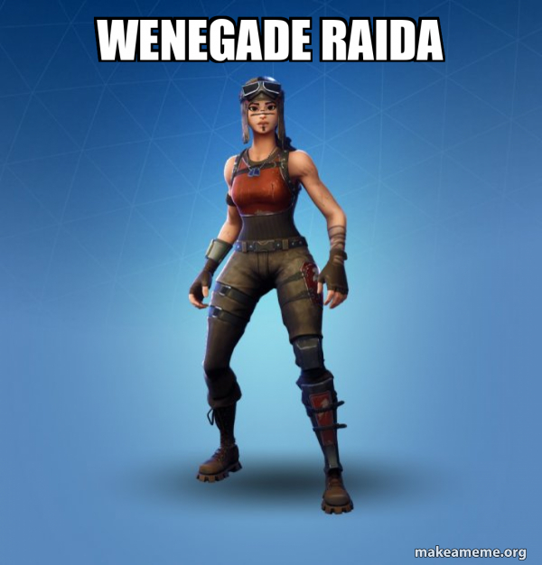 wenegade raida - Renegade Raider Fortnite Skin Meme Generator