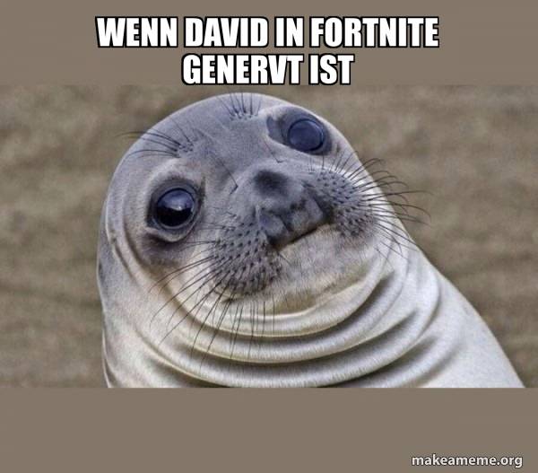 Wenn David in Fortnite genervt ist - Squeamish Seal Meme Generator