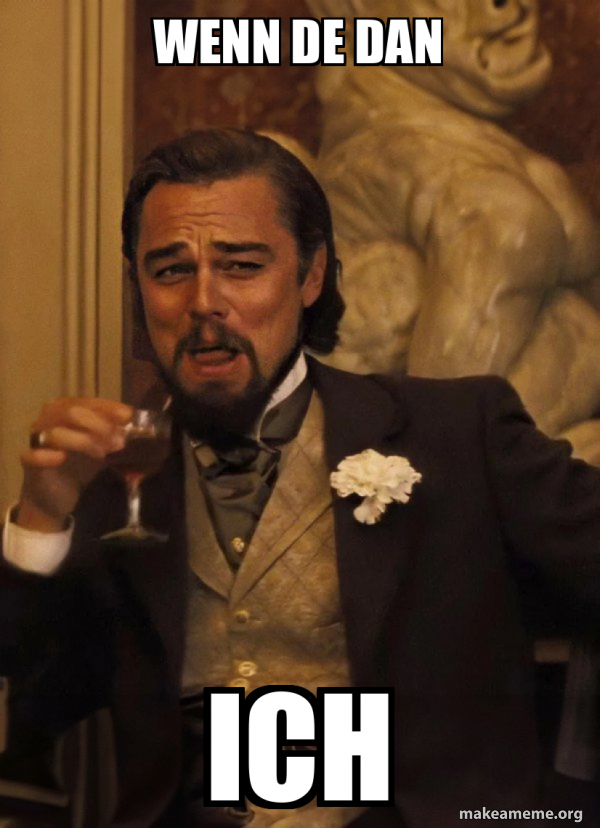Wenn de dan Ich - Leonardo DiCaprio Laughing Django Meme Generator