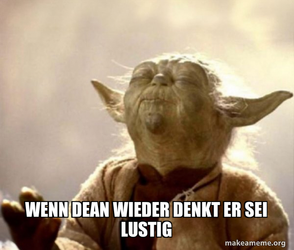 Wenn Dean wieder denkt er sei lustig - Yoda Smell Meme Generator