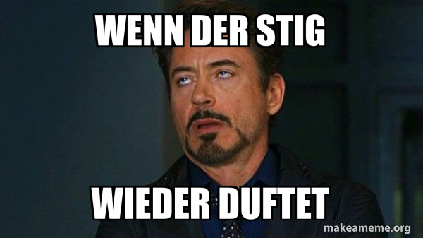 Wenn der Stig wieder duftet - Tony Stark Eye Roll Meme Generator