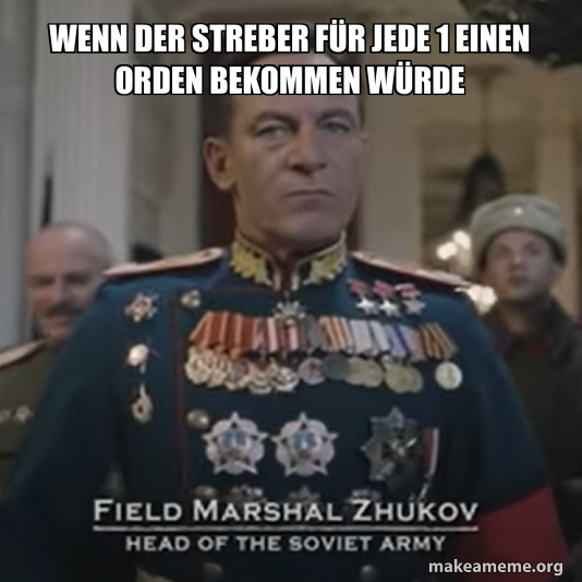 Wenn der Streber für jede 1 einen Orden bekommen würde Meme Generator