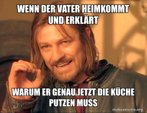 Wenn der Vater heimkommt und erklärt Warum er GENAU JETZT die Küche ...