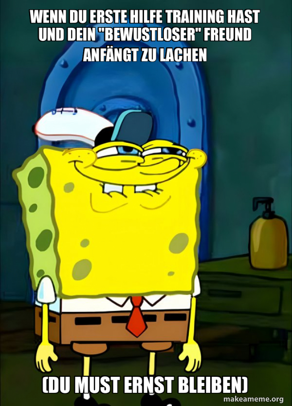 Wenn du Erste Hilfe Training hast und dein "bewustloser" Freund anfängt ...