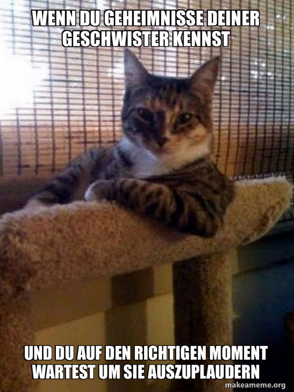 Wenn du Geheimnisse deiner Geschwister kennst Und du auf den richtigen ...