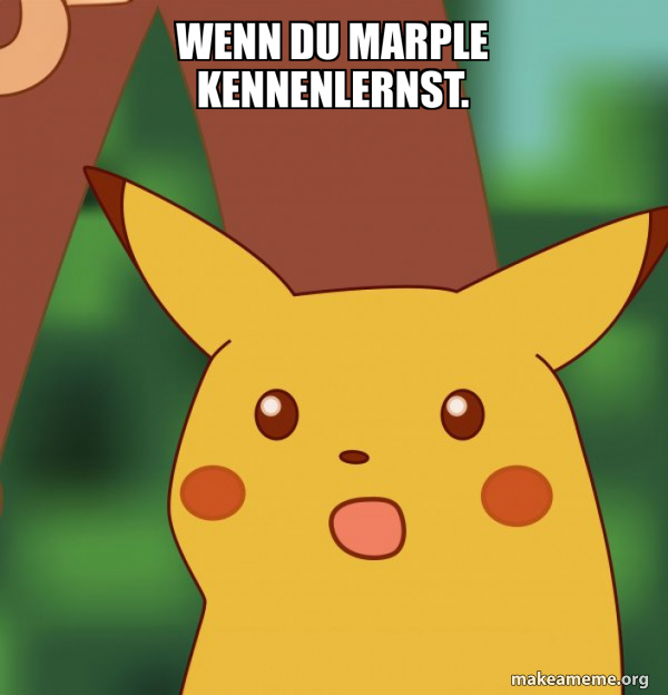 Wenn du Marple kennenlernst. - Surprised Pikachu Meme Generator