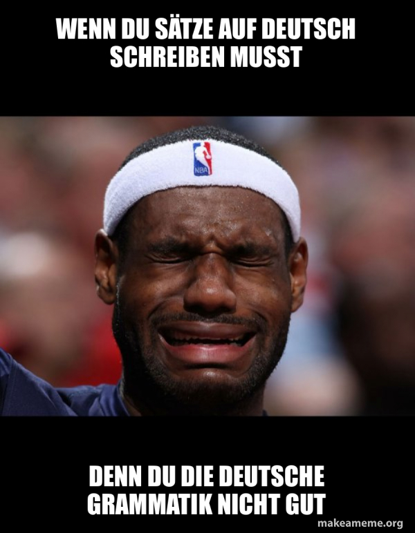 Wenn du Sätze auf Deutsch schreiben musst denn du die deutsche ...