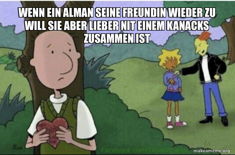 Wenn ein alman seine freundin wieder zu Will sie aber lieber nit einem ...