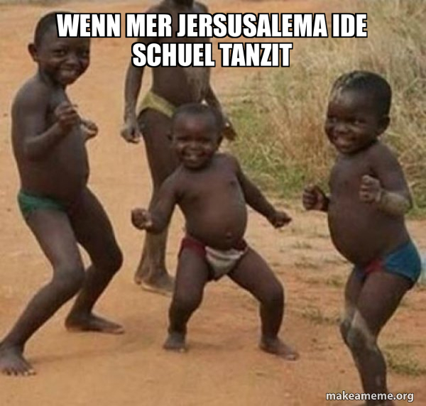 wenn mer Jersusalema ide schuel tanzit - Dancing Black Kids Meme Generator