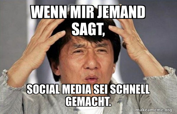 Wenn mir jemand sagt, Social Media sei schnell gemacht. - Jackie Chan ...