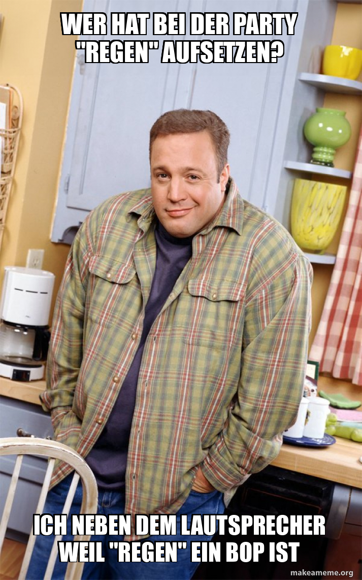 Wer hat bei der Party "Regen" aufsetzen? Ich neben dem Lautsprecher ...