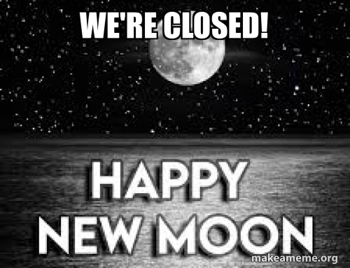 We're Closed! Meme Generator