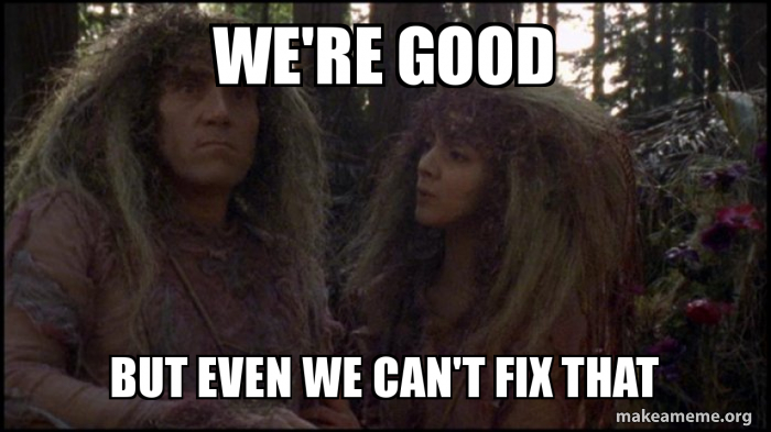 we're good but even we can't fix that Meme Generator