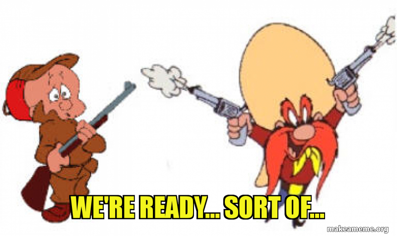 We're ready... Sort of... Meme Generator