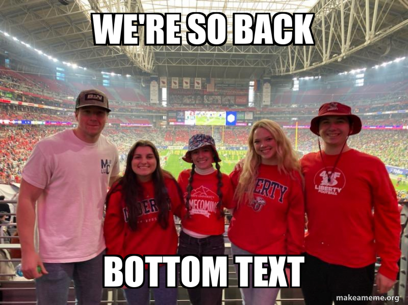 We're So back Bottom Text Meme Generator