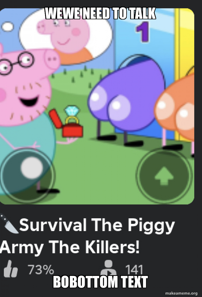 WeWe need to talk BoBottom text Meme Generator