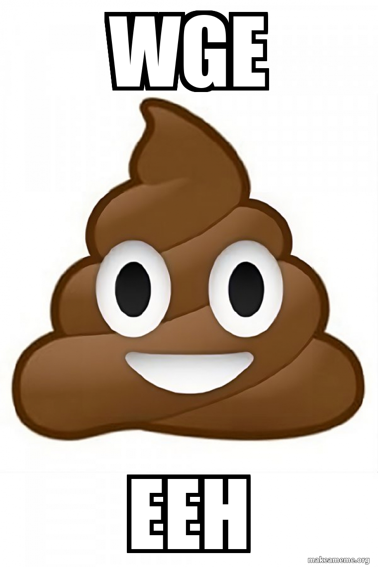 wge eeh - Poop Emoji (Poo Emoji) Meme Generator