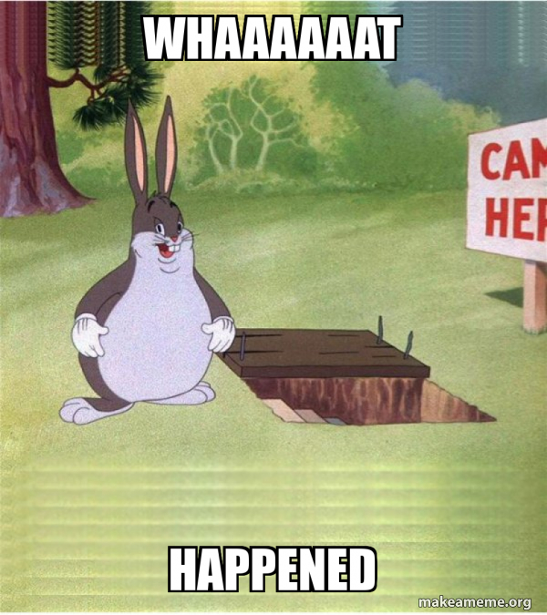 Whaaaaaat Happened - Big Chungus Meme Generator