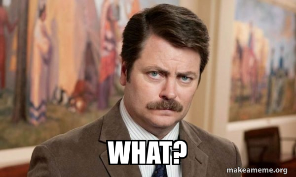 What? - Ron Swanson : I am a Simple Man Meme Generator