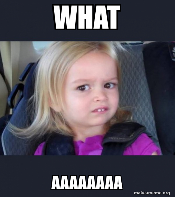 what aaaaaaaa - Side-Eyes Chloe Meme Generator