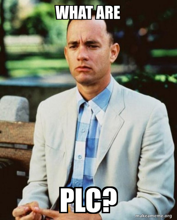 What are PLC? - Forrest Gump Meme Generator