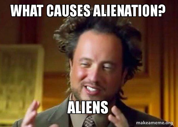 Alienation Memes Alienation=Terrorism Imgflip