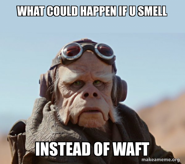 what could happen if u smell instead of waft - The Mandalorian - I Have ...