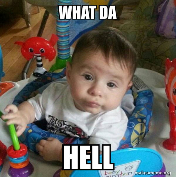 Da Hell Memes WAITWAITWAIT WHAT DA HELLL WAAZZAAA (quest Ah Dog