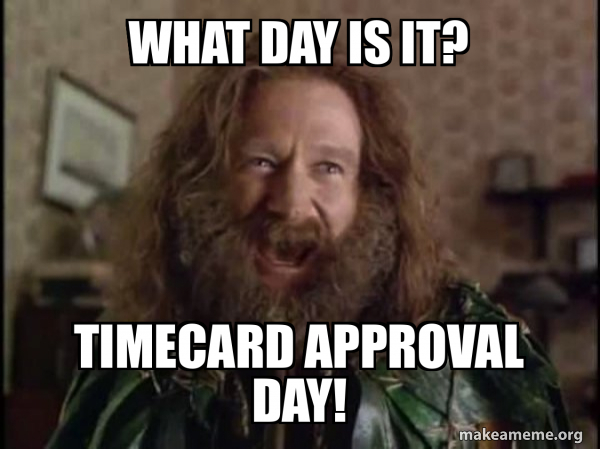 WHAT DAY IS IT? TIMECARD APPROVAL DAY! - Robin Williams - What year is ...