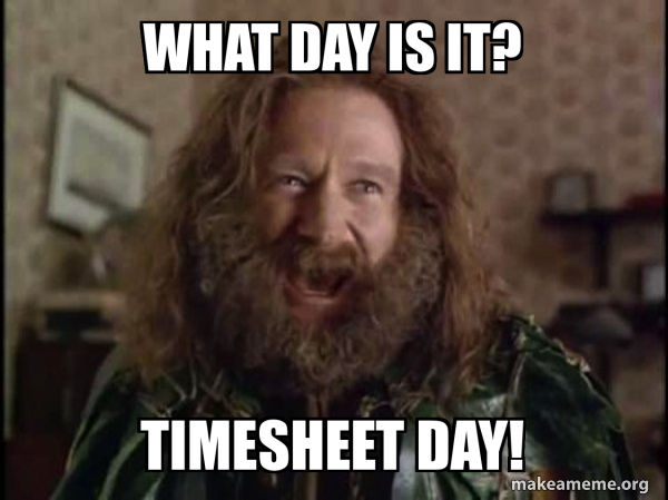 What day is it? Timesheet Day! - Robin Williams - What year is it ...