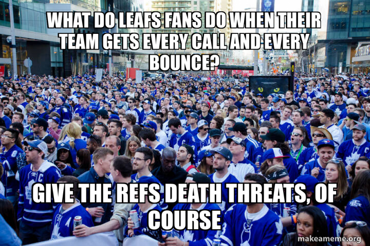 what do leafs fans do when their team gets every call and every bounce ...