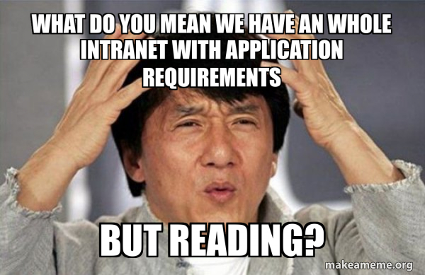 What do you mean we have an whole intranet with application ...