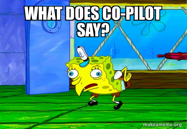 What does Co-Pilot say? - Mocking SpongeBob Meme Generator