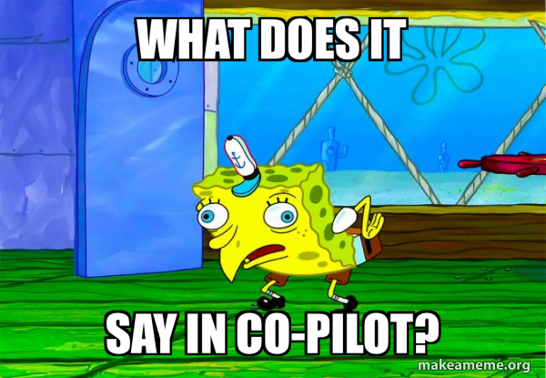 what does it say in Co-Pilot? - Mocking SpongeBob Meme Generator
