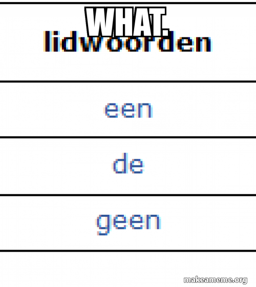 WHAT. Meme Generator