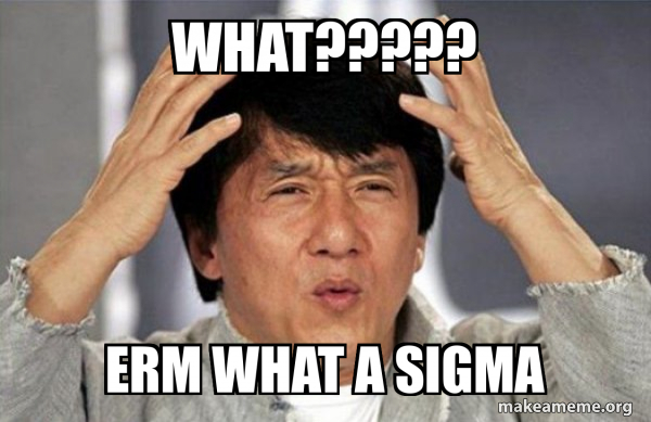 What????? Erm what a sigma - Jackie Chan Why? Meme Generator