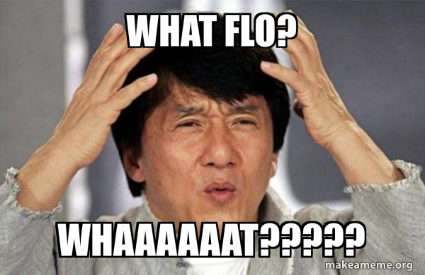 What Flo? Whaaaaaat????? - Jackie Chan Why? Meme Generator