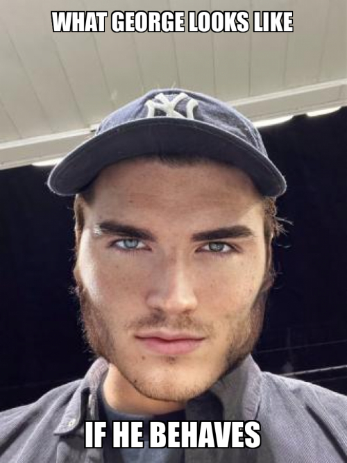 What george looks like if he behaves Meme Generator