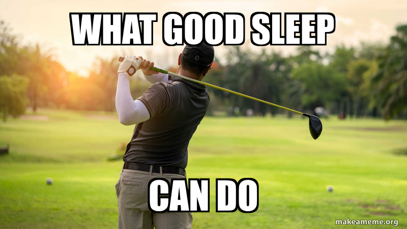 What good sleep Can do Meme Generator