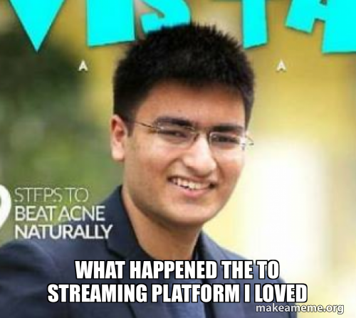what happened the to streaming platform i loved Meme Generator