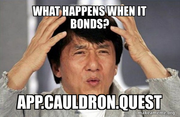 What happens when it bonds? app.cauldron.quest - Jackie Chan Why? Meme ...