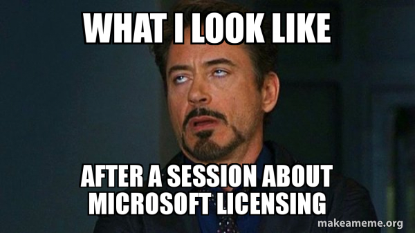 What i look like after a session about Microsoft Licensing - Tony Stark ...