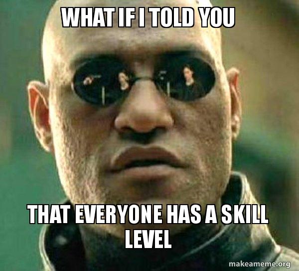 Skill Level Memes VOLDEMORT, YOU' CHILDREN? X V WE'RE ALL THE SAME