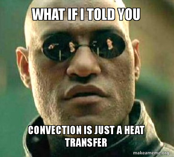 Heat Transfer Memes Life After Calculus : R/EngineeringStudents