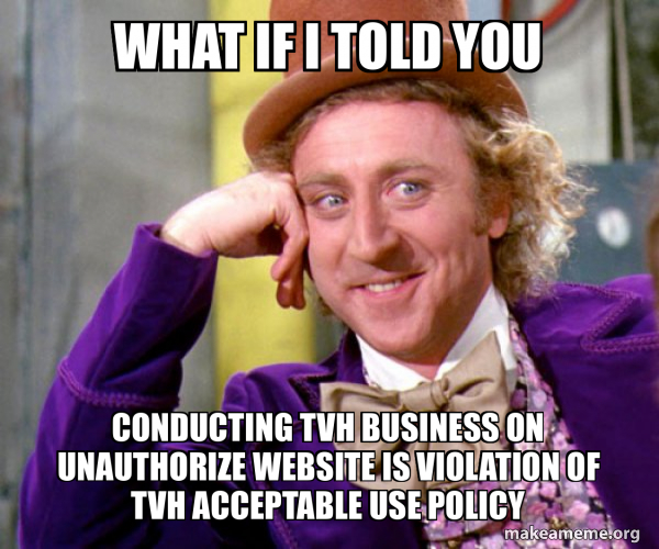 What if I told you conducting TVH business on unauthorize website is ...
