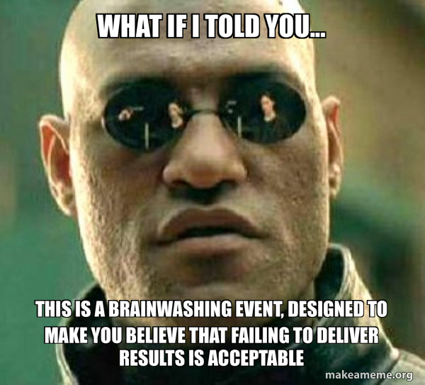 What if I told you... This is a brainwashing event, designed to make ...