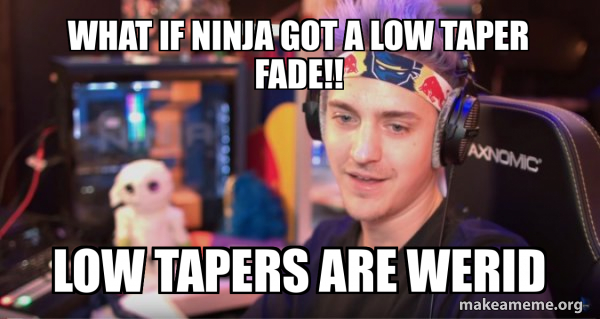 WHAT IF NINJA GOT A LOW TAPER FADE!! LOW TAPERS ARE WERID - Ninja Tyler ...
