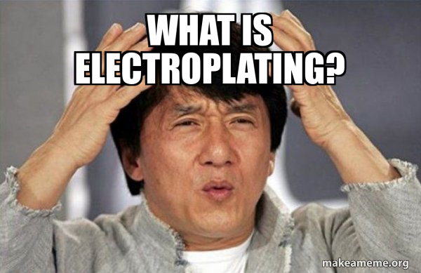 What is Electroplating? - Jackie Chan Why? Meme Generator