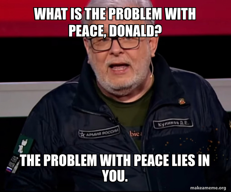 What is the problem with peace, Donald? The problem with peace lies in ...